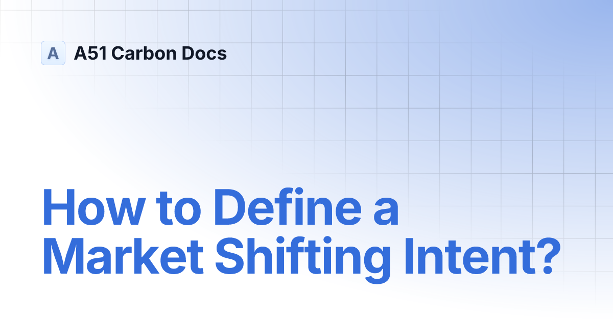 How to Define a Market Shifting Intent? | A51 Carbon Docs