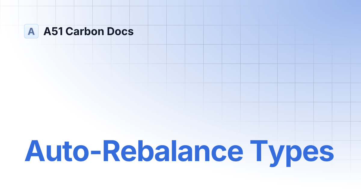 Auto-Rebalance Types | A51 Carbon Docs